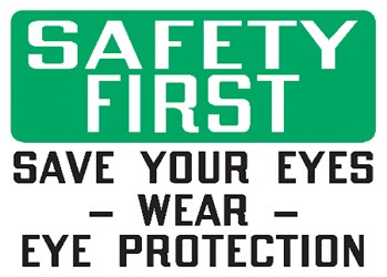 Safety First Sign - Save Your Eyes; Wear Eye Protection, 10" X 14 ...